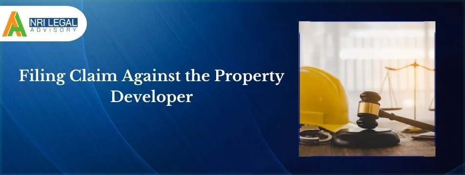 Filing Claim Against The Property Developer - NRI Legal Service